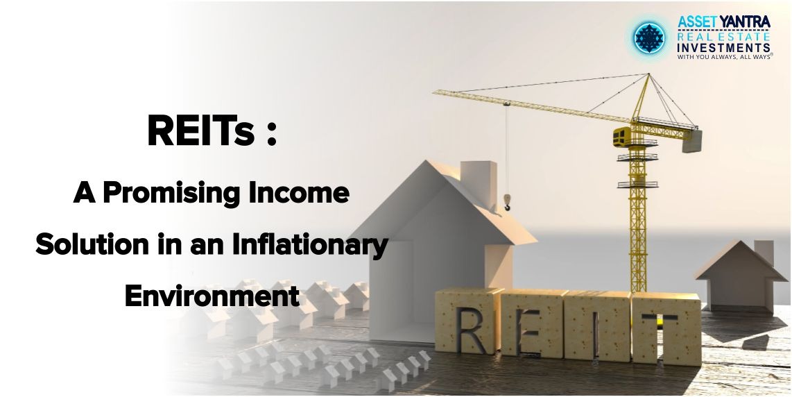 REITs: Promising Income Solution in Inflationary Environment